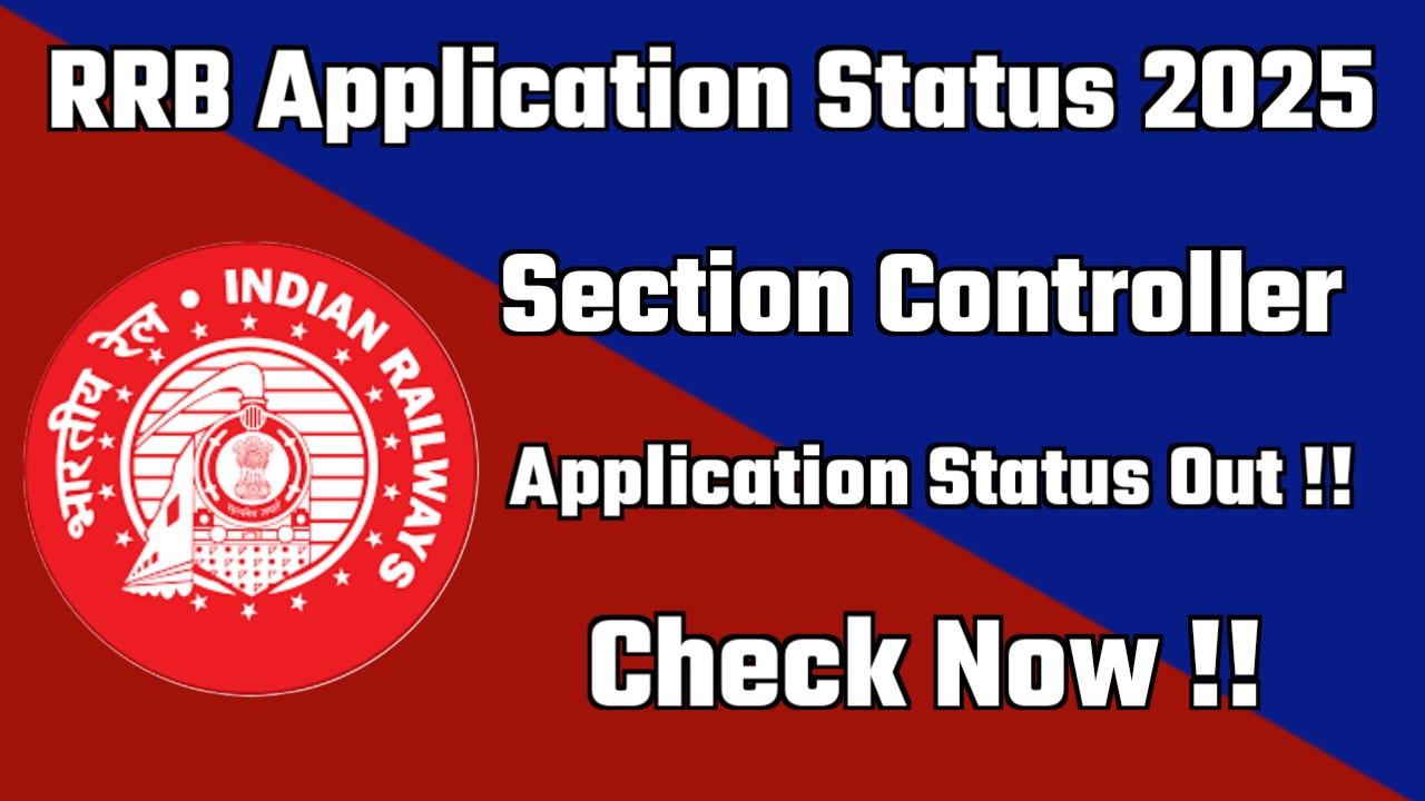 RRB Section Controller Recruitment 2025 Application Status Out – Check Now